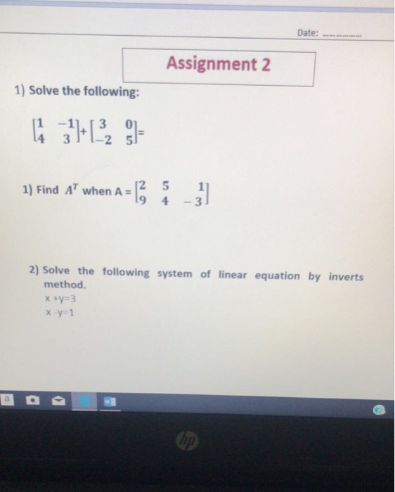 Solved Date: Assignment 2 1) Solve the following: .4 | Chegg.com