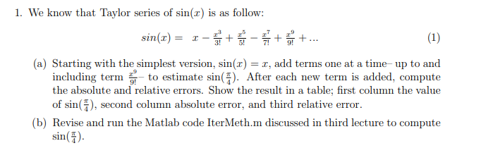 Solved 1. We know that Taylor series of sin(x) is as follow: | Chegg.com