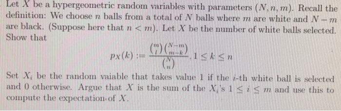 Solved Let X be a hypergeometric random variables with | Chegg.com