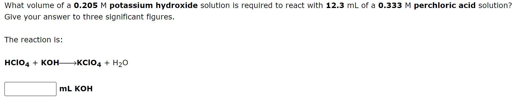 Solved What volume of a 0.205M potassium hydroxide solution | Chegg.com