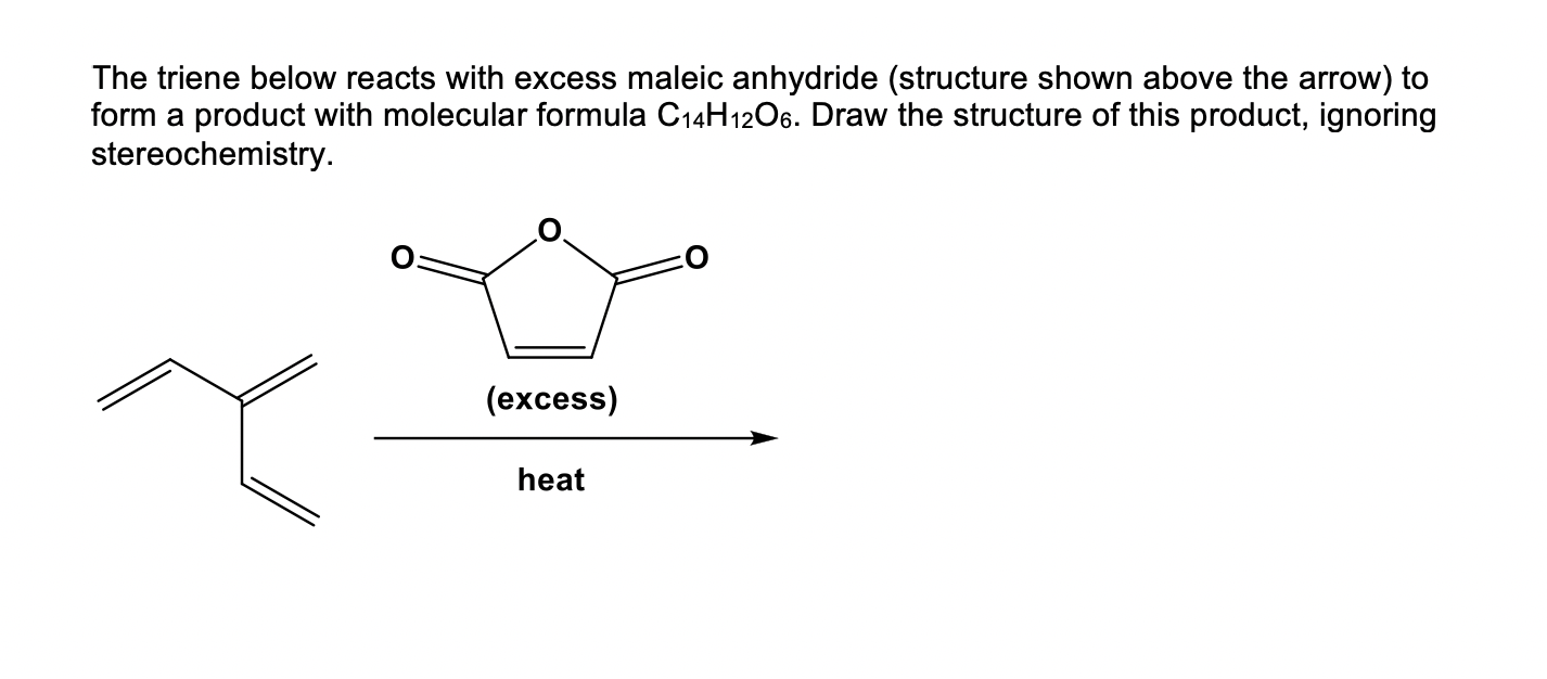 Solved The triene below reacts with excess maleic anhydride | Chegg.com