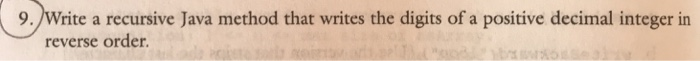 Solved 9. /Write a recursive Java method that writes the | Chegg.com