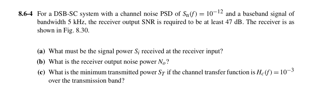 Solved 8.6-4 For a DSB-SC system with a channel noise PSD of | Chegg.com