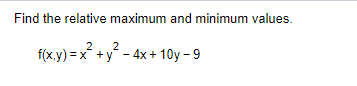 Solved Find the relative maximum and minimum values. | Chegg.com