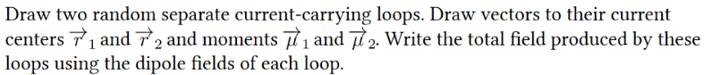 Solved Draw two random separate current-carrying loops. Draw | Chegg.com