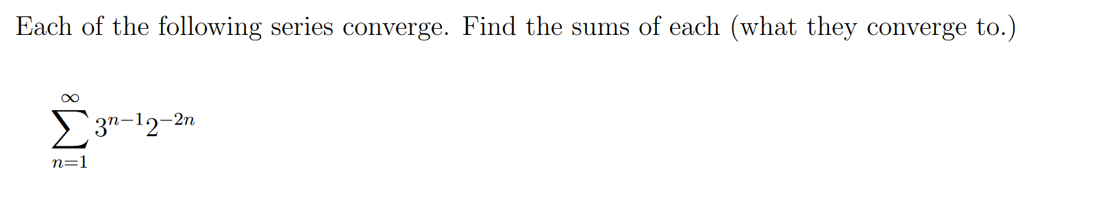 Solved Each of the following series converge. Find the sums | Chegg.com