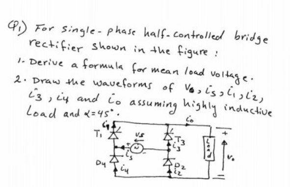 Solved P) For Single-phase half-controlled bridge rectifier | Chegg.com