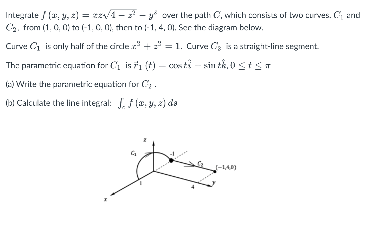 Solved Integrate f(x,y,z)=xz4−z2−y2 over the path C, which | Chegg.com