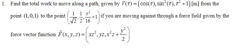 Solved Find the total work to move along a path, given by | Chegg.com