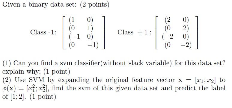 Given a binary data set: (2 points) (1 0 (0 1) (-1 0 | Chegg.com