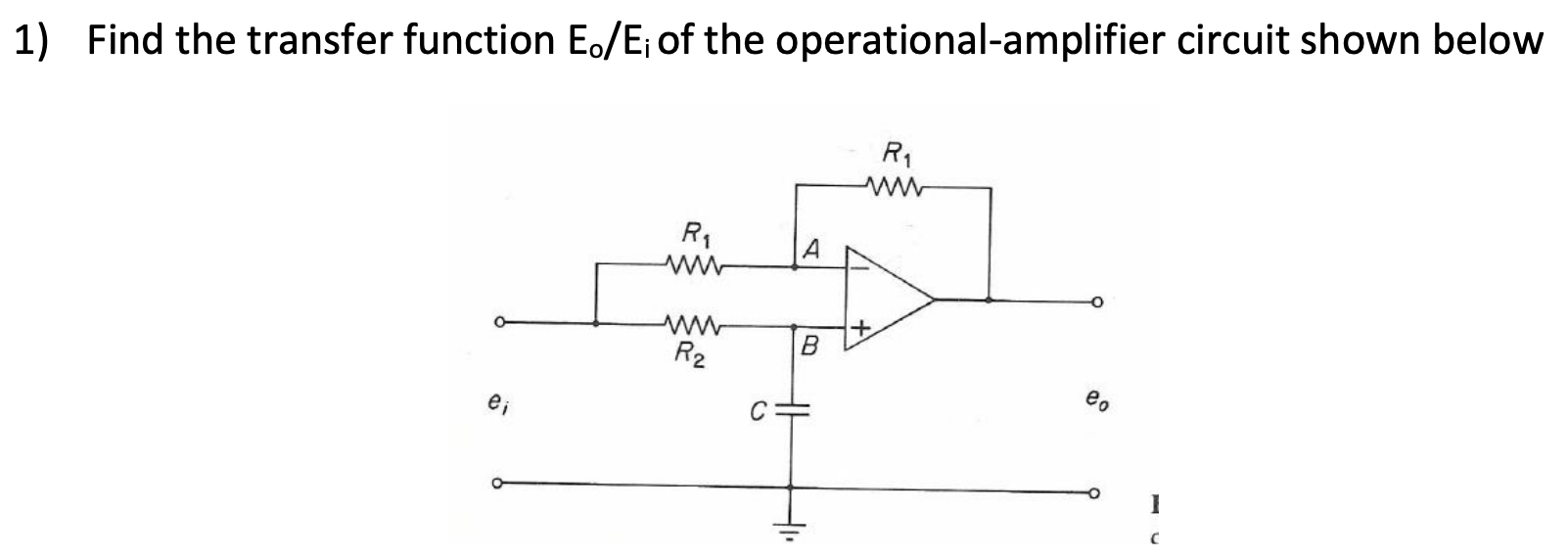 Solved 1) Find the transfer function E0/Ei of the | Chegg.com