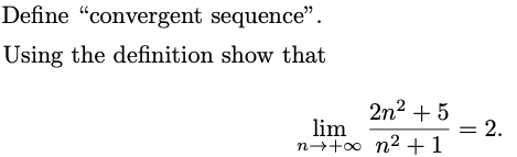 Solved Define "convergent sequence”. Using the definition | Chegg.com
