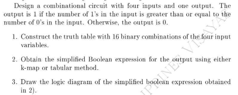 Solved Design a combinational circuit with four inputs and | Chegg.com