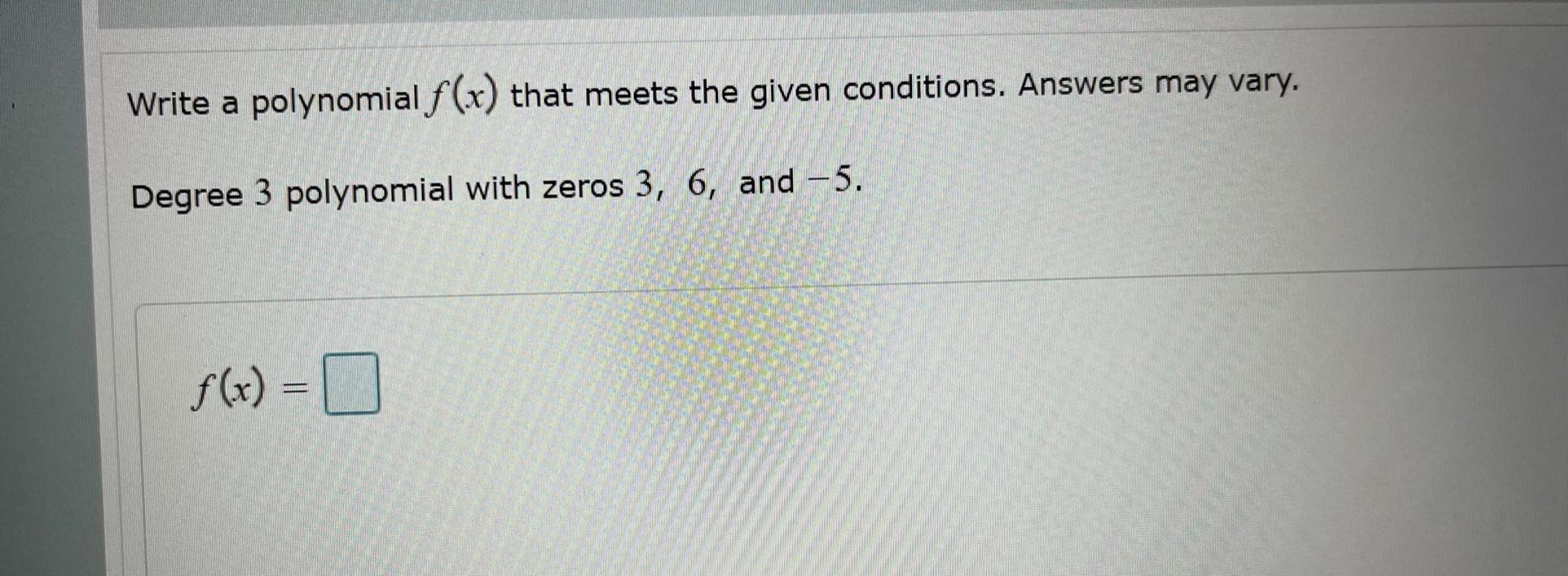 Solved Write a polynomial f(x) that meets the given | Chegg.com