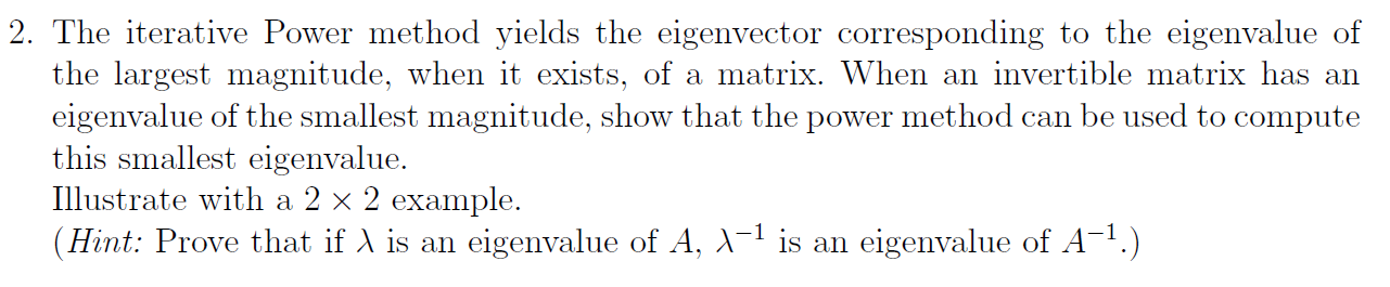 Solved 2. The iterative Power method yields the eigenvector | Chegg.com