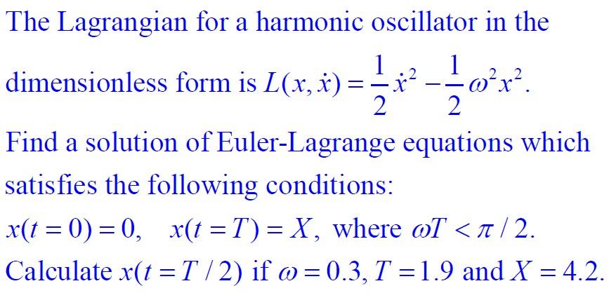 Solved The Lagrangian for a harmonic oscillator in the 1 1 | Chegg.com