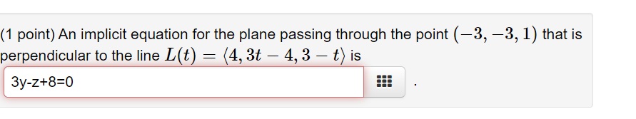 Solved (1 point) An implicit equation for the plane passing | Chegg.com