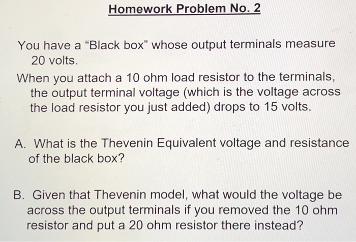 Solved Homework Problem No. 2 You have a "Black box" whose | Chegg.com