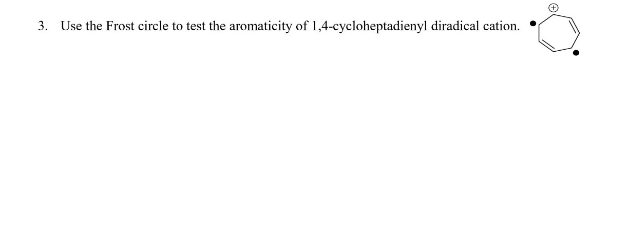 Solved 3. Use the Frost circle to test the aromaticity of | Chegg.com