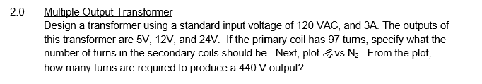Solved 2.0 Multiple Output Transformer Design a transformer | Chegg.com