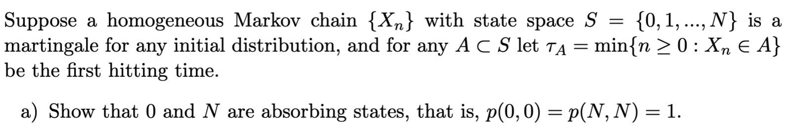 Solved Suppose a homogeneous Markov chain {Xn} with state | Chegg.com