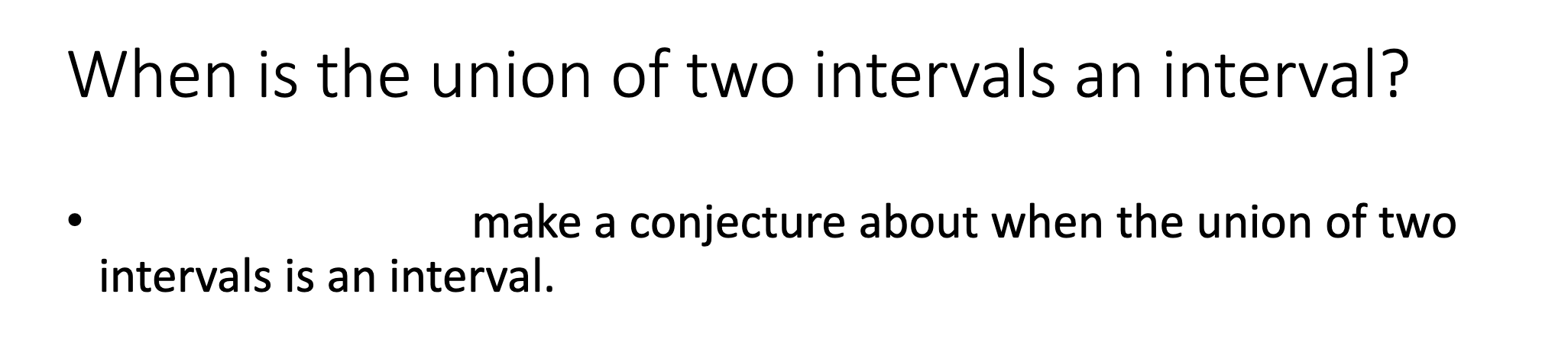 Solved When is the union of two intervals an interval? make | Chegg.com