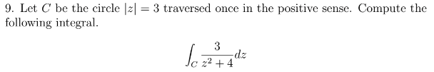 Solved 9. Let C be the circle [2= 3 traversed once in the | Chegg.com