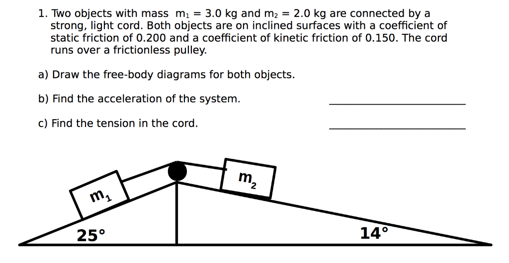 Solved 1. Two objects with mass mi 3.0 kg and m2 2.0 kg are | Chegg.com