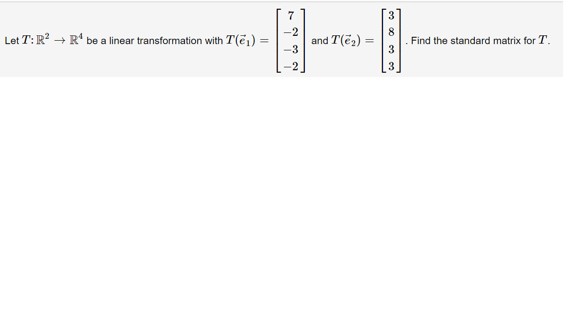 Solved 7 3 -2 Let T: R2 + R4 be a linear transformation with | Chegg.com