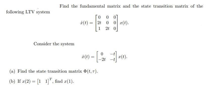 Solved Find the fundamental matrix and the state transition | Chegg.com