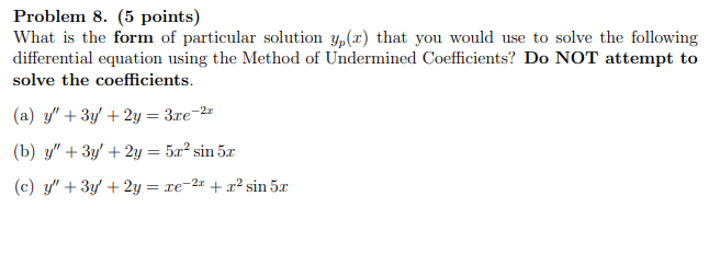 Solved Problem 8. (5 points) What is the form of particular | Chegg.com