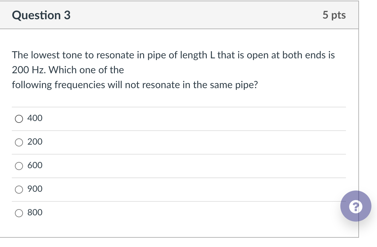 Solved Question 3 5 pts The lowest tone to resonate in pipe | Chegg.com