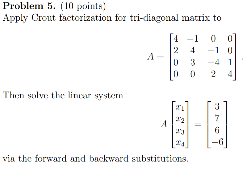 Solved Problem 5. (10 points) Apply Crout factorization for | Chegg.com