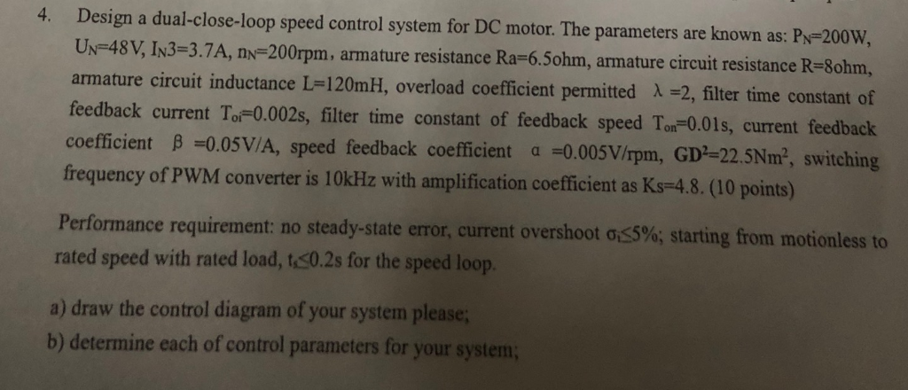Solved 4. Design a dual-close-loop speed control system for | Chegg.com