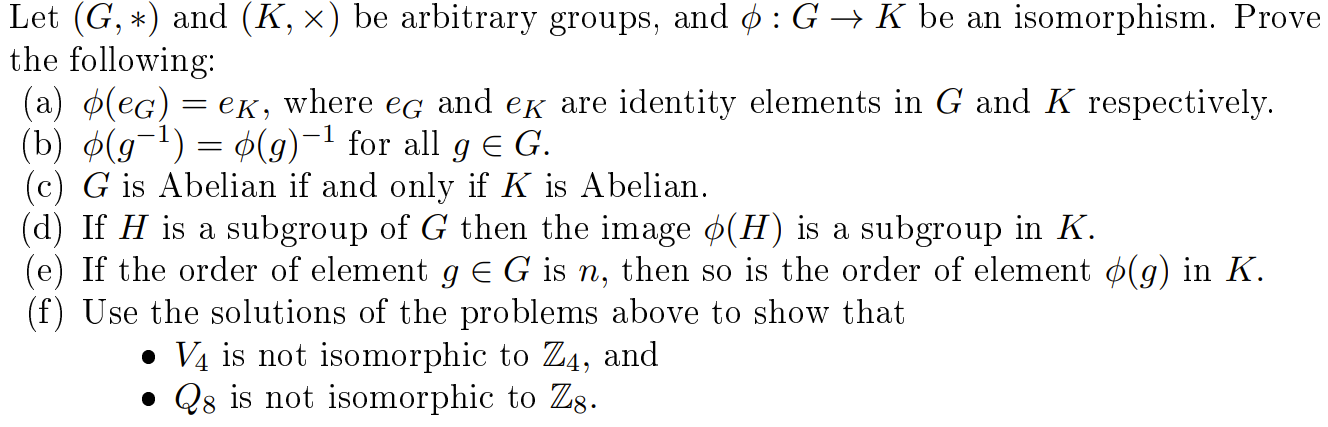 Solved Let (G,∗) and (K,×) be arbitrary groups, and ϕ:G→K be | Chegg.com
