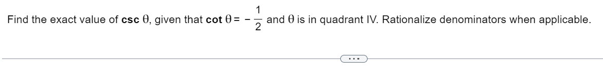 Solved Find the exact value of cscθ, given that cotθ=−21 and | Chegg.com