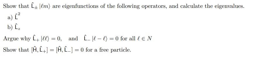 Solved Show that L^±∣ℓm are eigenfunctions of the following | Chegg.com