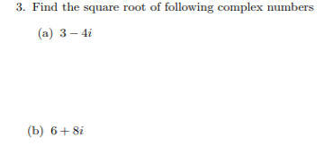 Solved 3. Find the square root of following complex numbers | Chegg.com