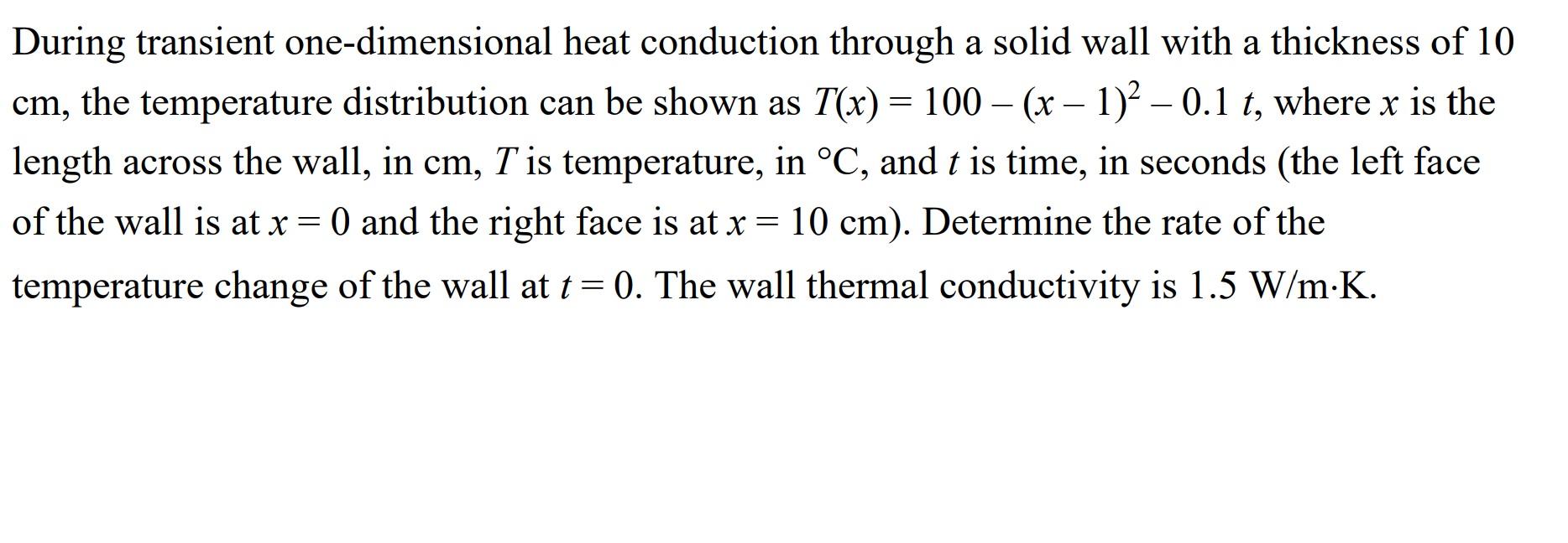 Solved = During transient one-dimensional heat conduction | Chegg.com