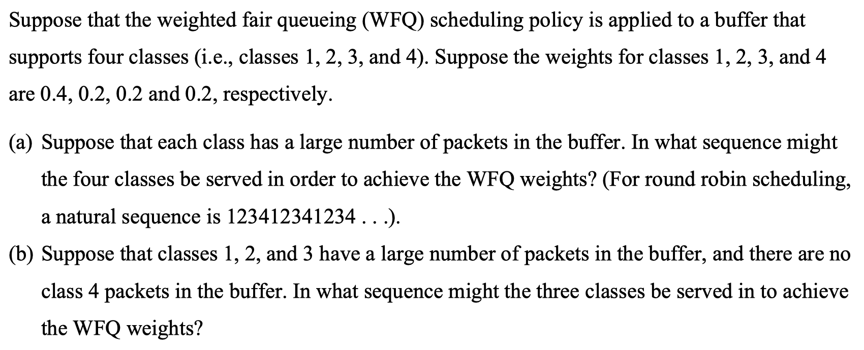 Solved Suppose that the weighted fair queueing (WFQ) | Chegg.com
