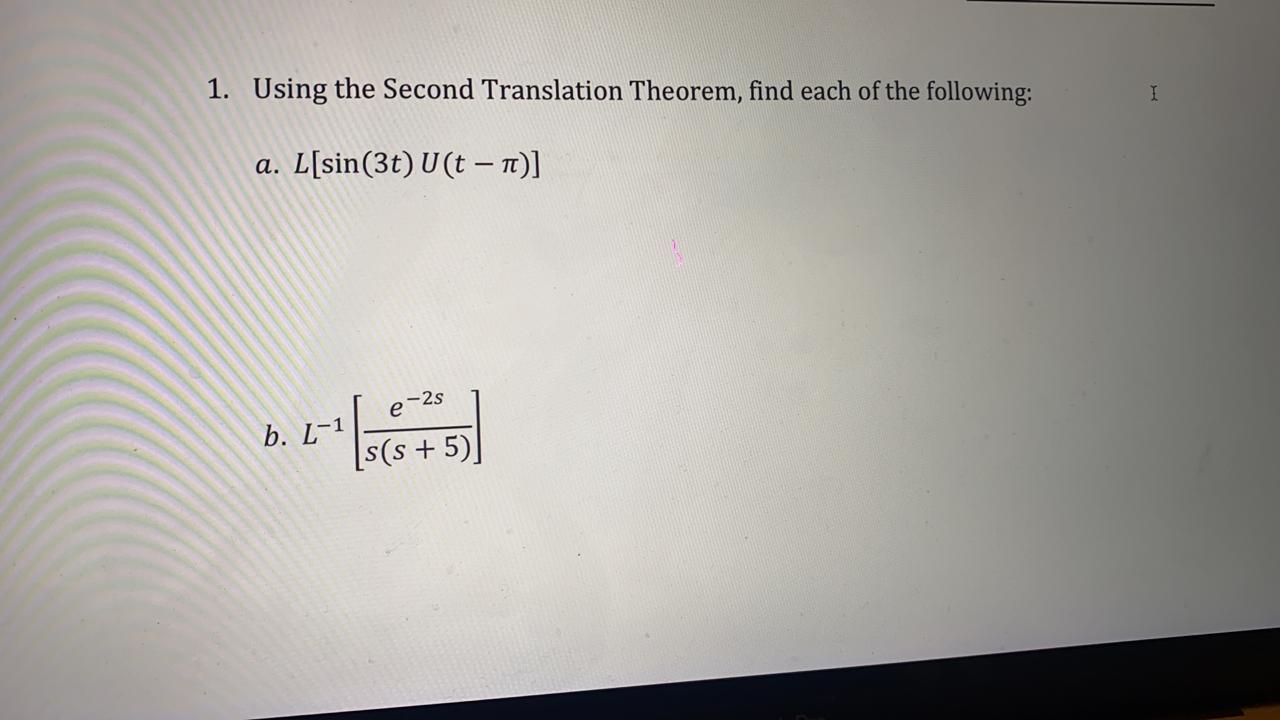 Solved 1. Using the Second Translation Theorem, find each of | Chegg.com