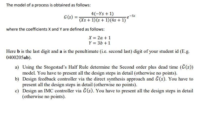 The model of a process is obtained as follows: | Chegg.com