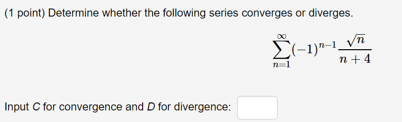 Solved (1 point) Determine whether the following series | Chegg.com