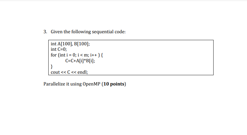 Solved 3. Given the following sequential code: | Chegg.com