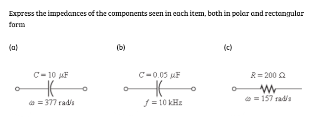 Solved Express the impedances of the components seen in each | Chegg.com