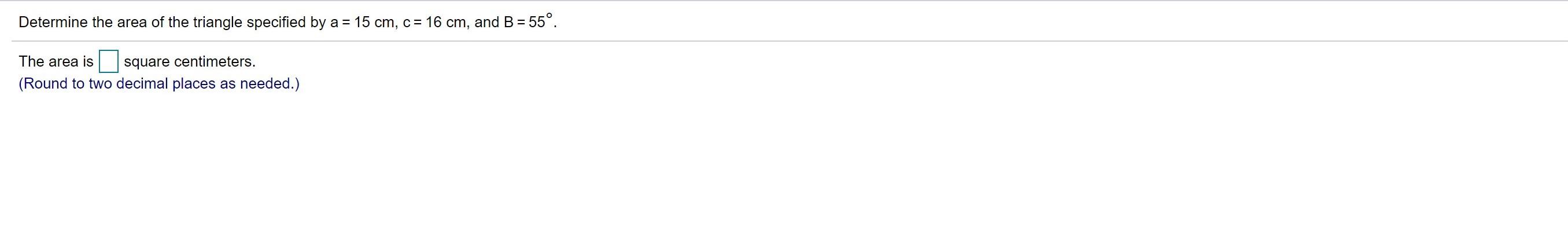 Solved Determine the area of the triangle specified by a = | Chegg.com