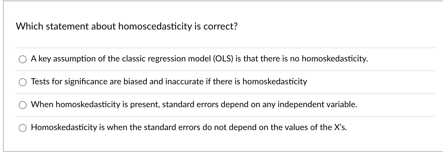 Solved Which statement about homoscedasticity is correct? A | Chegg.com