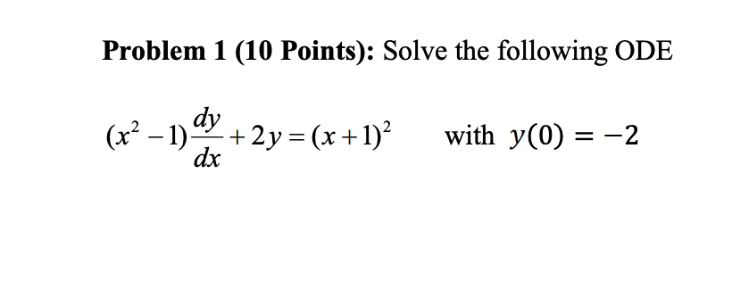 Solved Problem 1 (10 Points): Solve the following ODE | Chegg.com