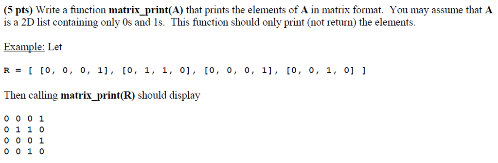 Solved (5 pts) Write a function matrix print(A) that prints | Chegg.com