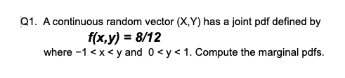 Solved Q1. A continuous random vector (X,Y) has a joint pdf | Chegg.com